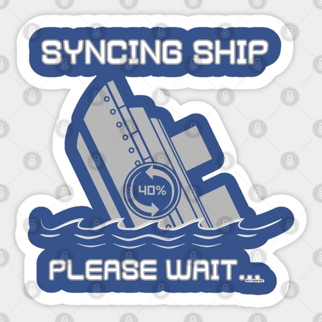 Syncing Ship - Ship - Sticker | TeePublic